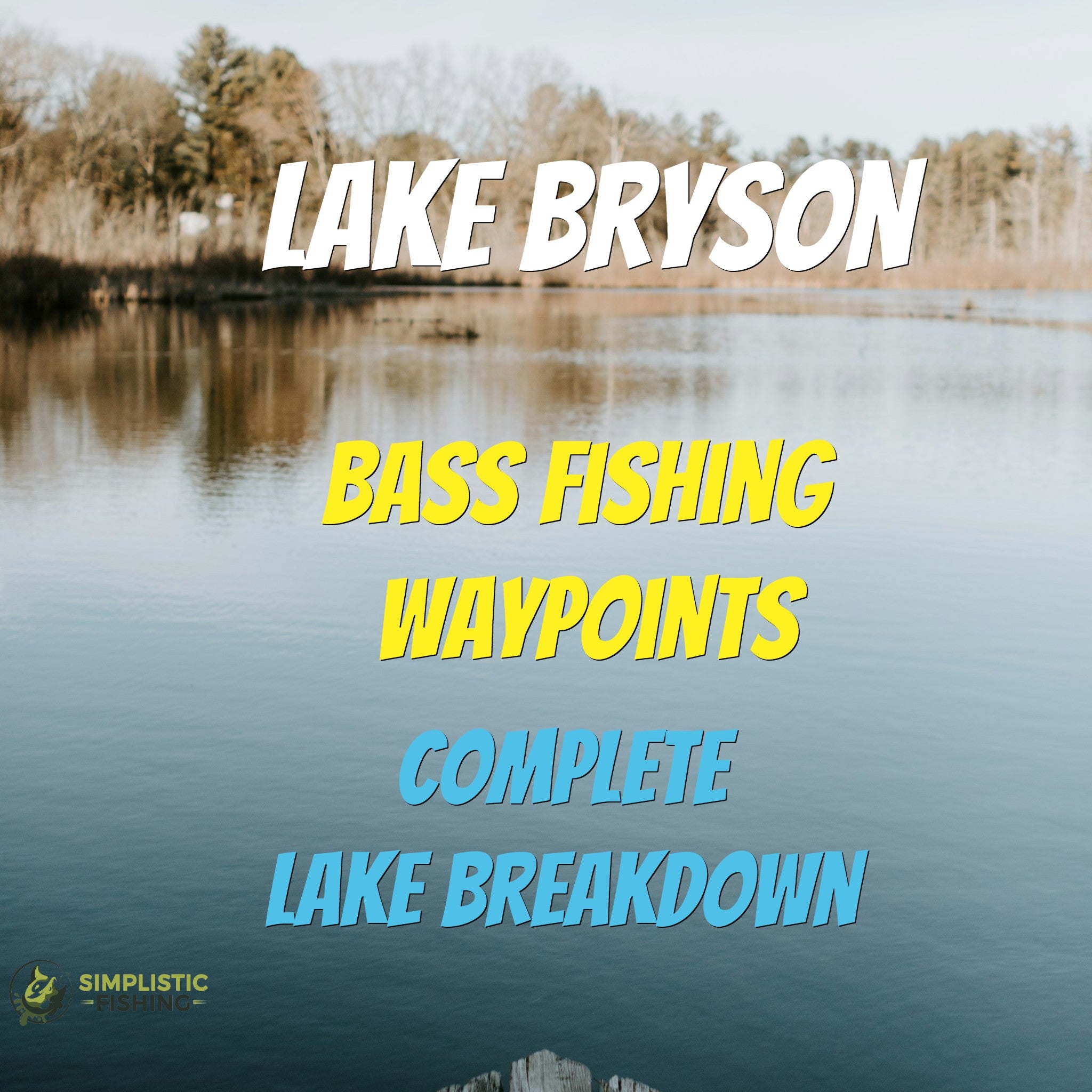 Lake Bryson - Fishing Spots | Simplistic Fishing