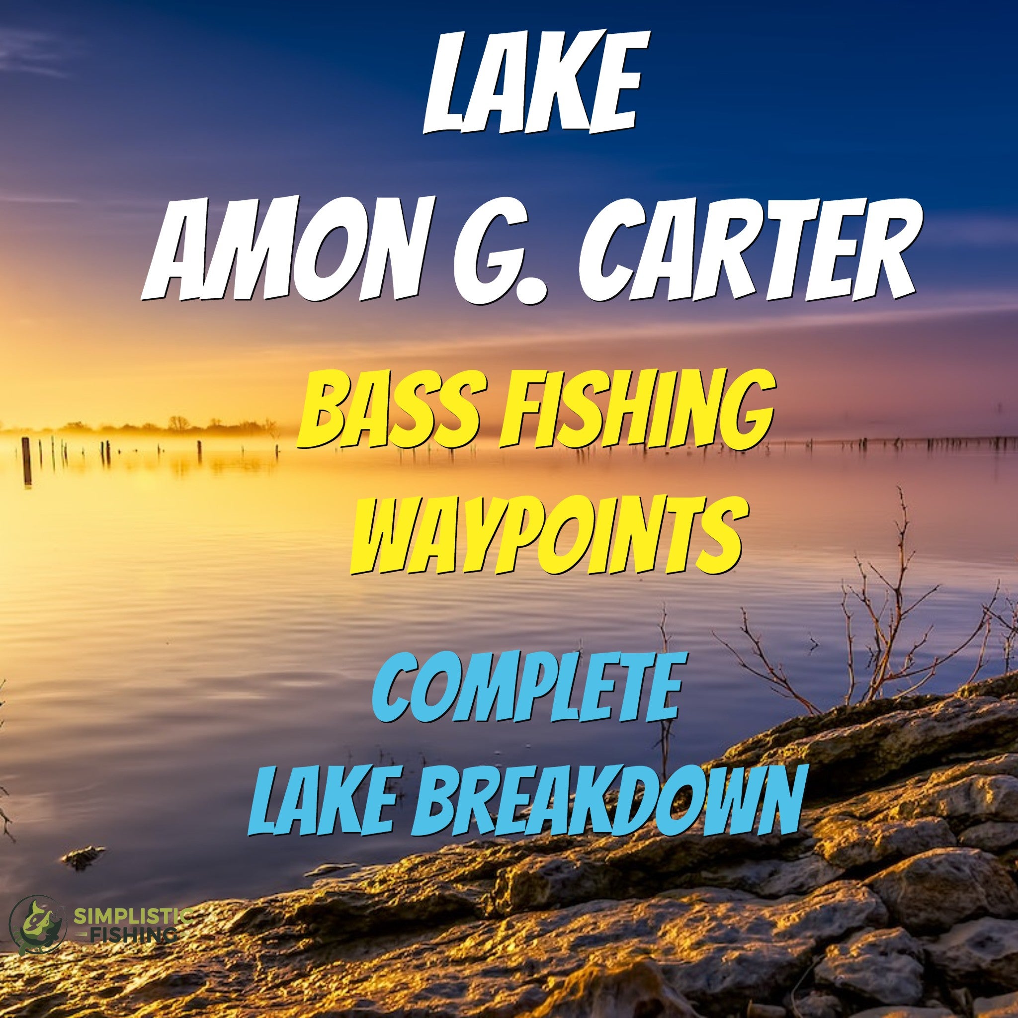 Lake Amon G. Carter - Fishing Spots | Simplistic Fishing