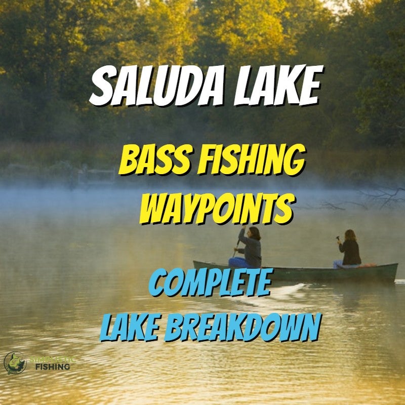 Saluda Lake, SC - Fishing Spots | Simplistic Fishing
