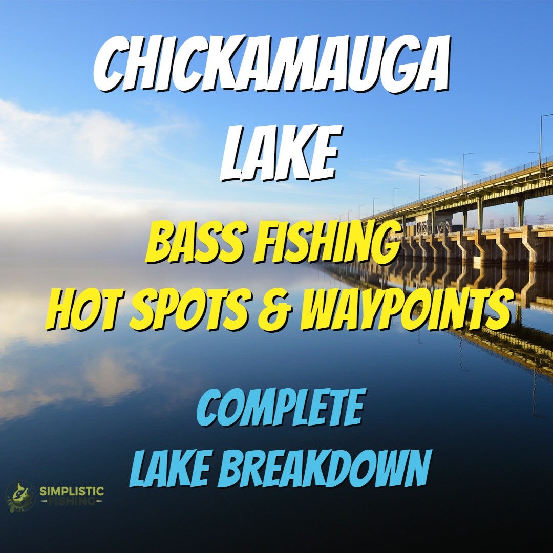 Lake Chickamauga - Lake Breakdown and Fishing Hot Spots! | Simplistic ...