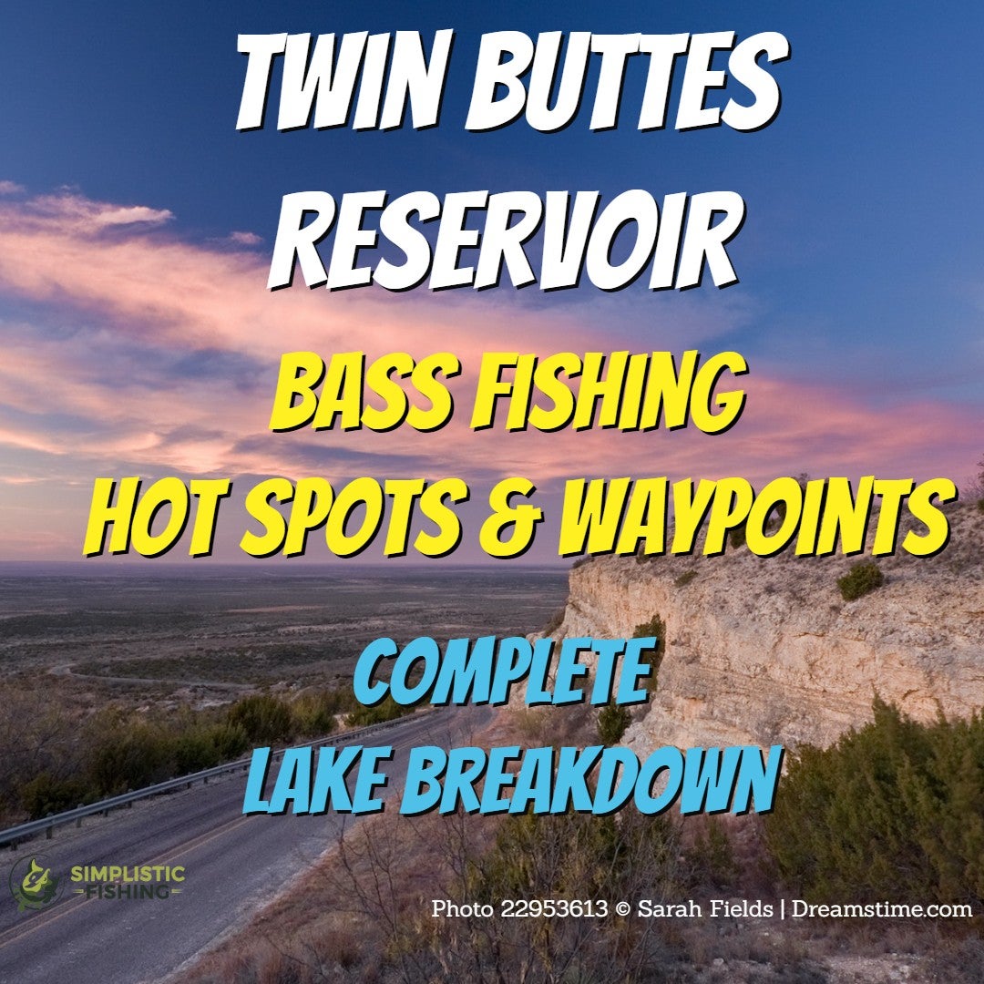 Twin Buttes Reservoir - Fishing Spots | Simplistic Fishing Twin Buttes Reservoir - Fishing Spots | Simplistic Fishing